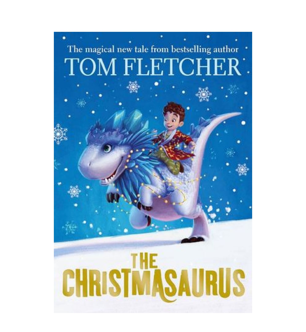Buy The Christmasaurus (The Christmasaurus #1) By Tom Fletcher